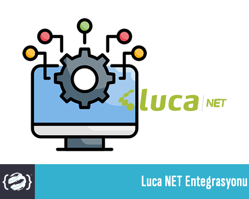 Luca NET Entegrasyonu | Kıta Yazılım Çözümleri